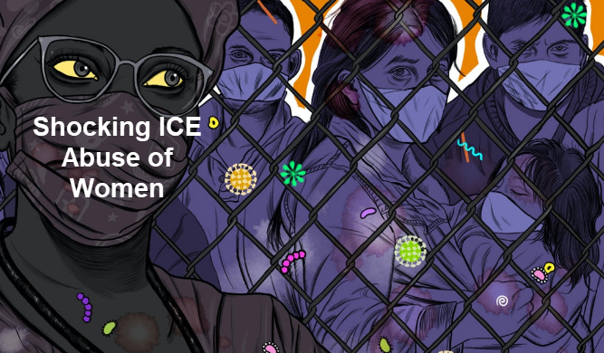 Shocking ICE Abuse of Women Includes Forced Sterilization – MishTalk